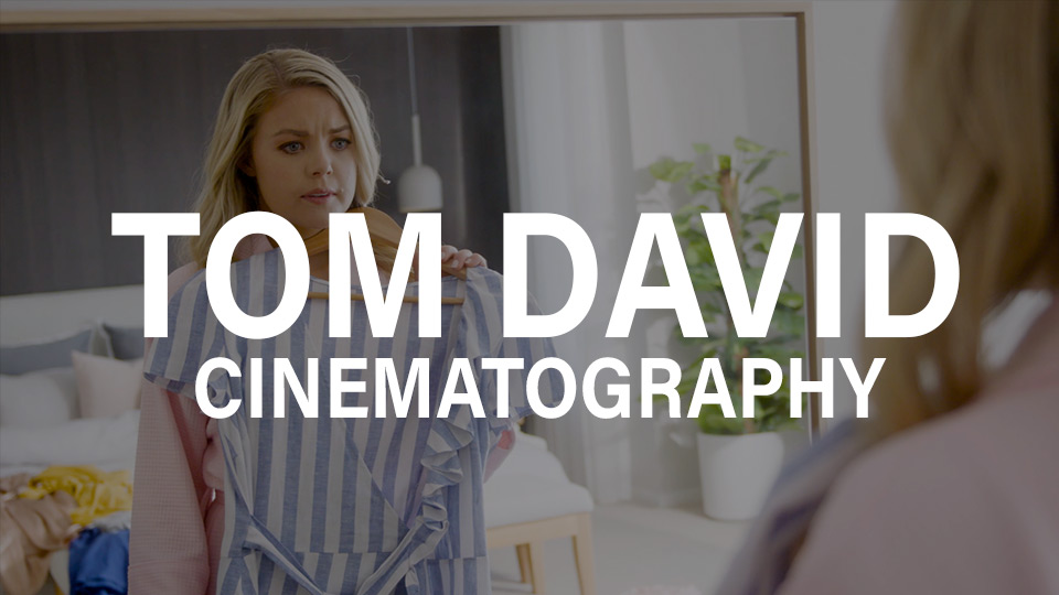 Tom David | Cinematographer